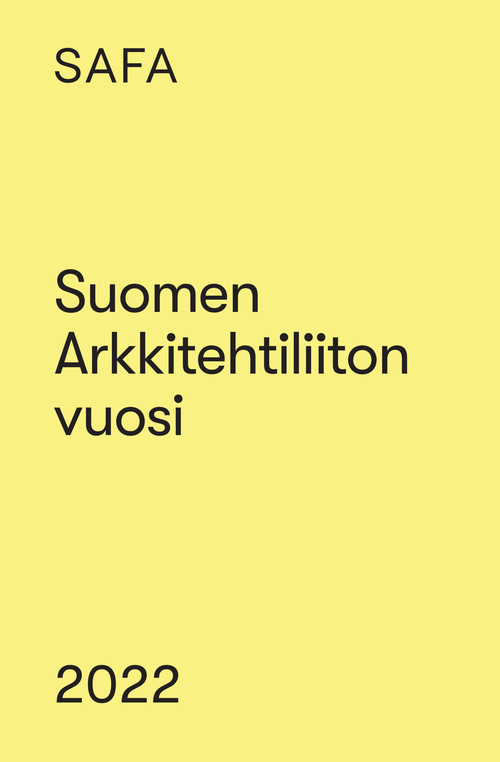 SAFA - Suomen Arkkitehtiliiton vuosi 2022