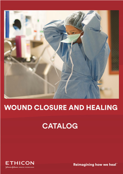 ETHICON / WOUND CLOSURE AND HEALING CATALOG